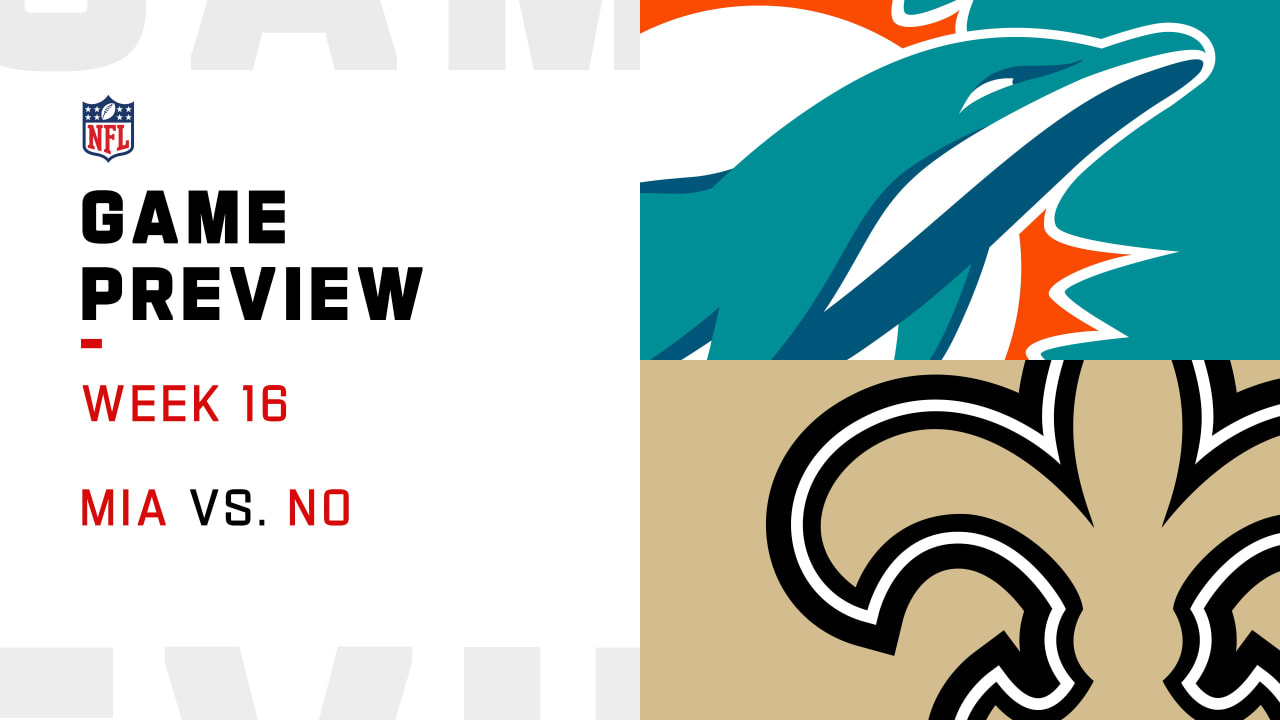 Dolphins vs. Saints preview | Week 16
