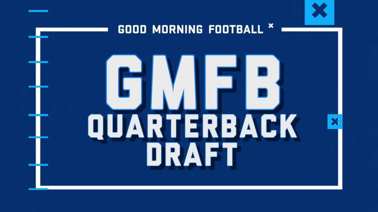 2023 'Quarterback Draft' | ‘GMFB’