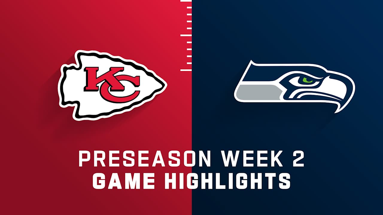 Kansas City Chiefs vs. Seattle Seahawks highlights | Preseason Week 2