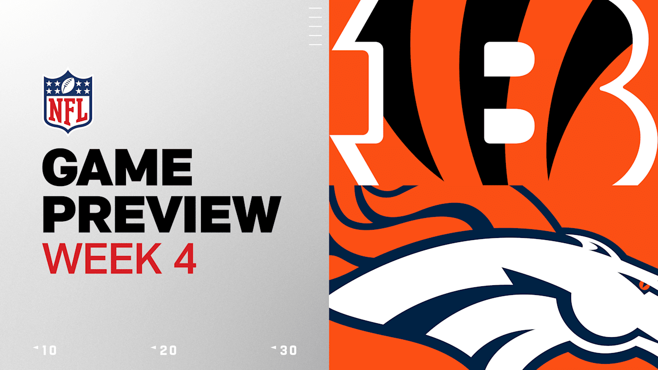 Cincinnati Bengals vs. Denver Broncos preview | Week 4