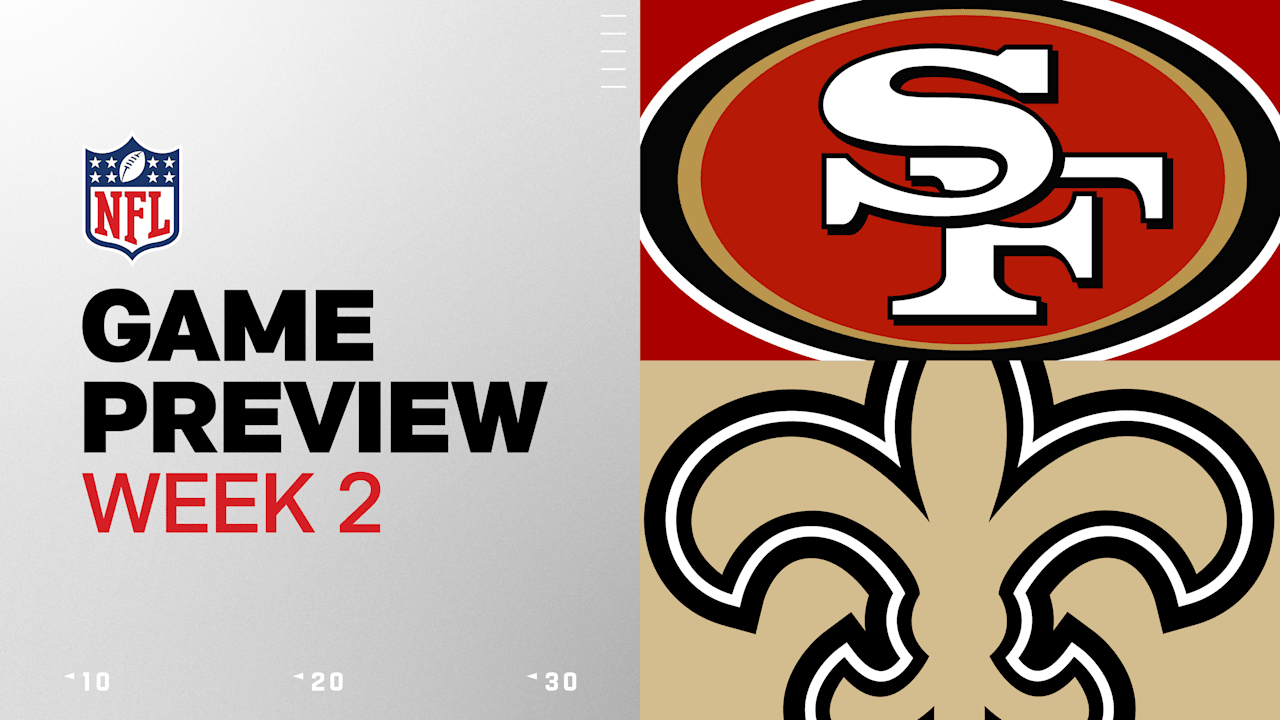 San Francisco 49ers vs. New Orleans Saints preview | Week 2