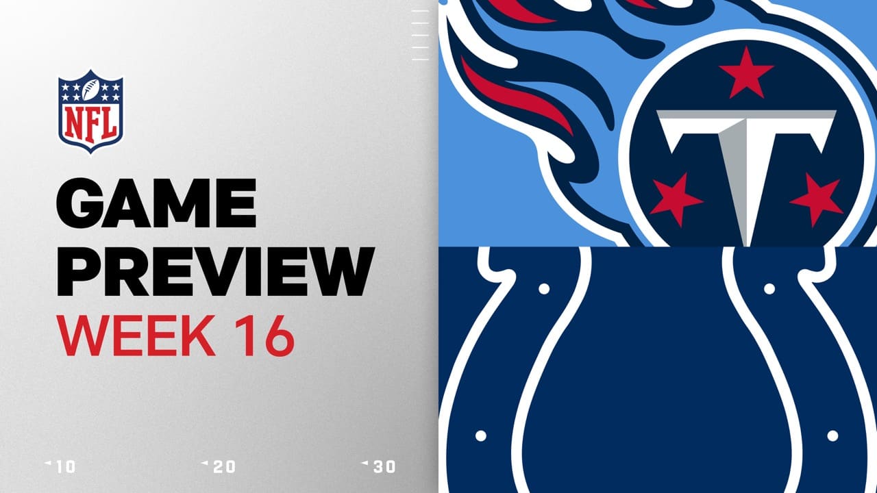 Tennessee Titans vs. Indianapolis Colts preview | Week 16
