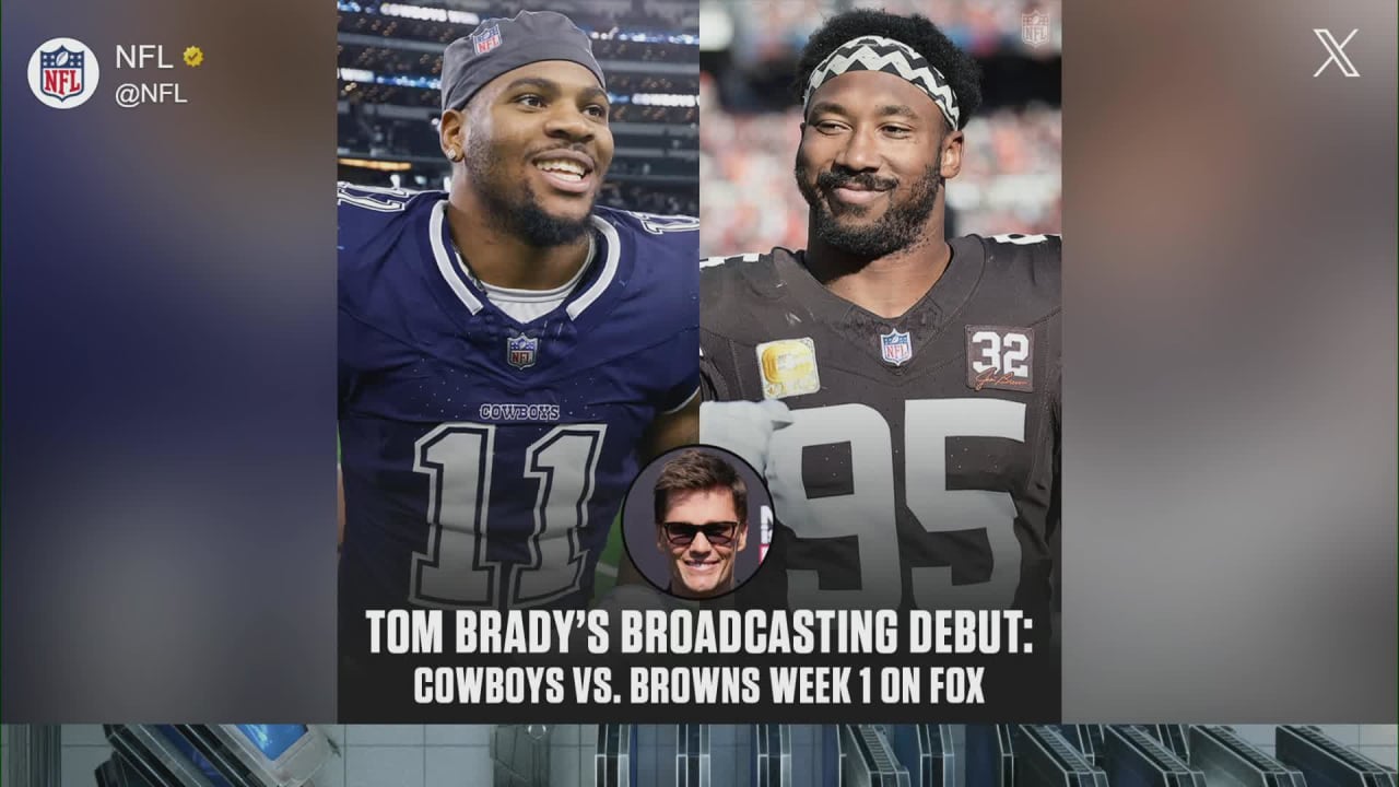 Tom Brady to make broadcasting debut for Dallas Cowboys vs. Cleveland Browns during Week 1 game