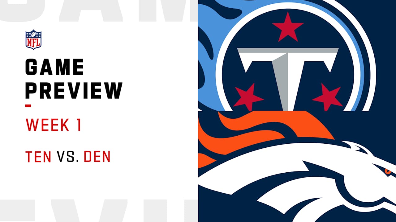 Tennessee Titans vs. Denver Broncos preview | Week 1
