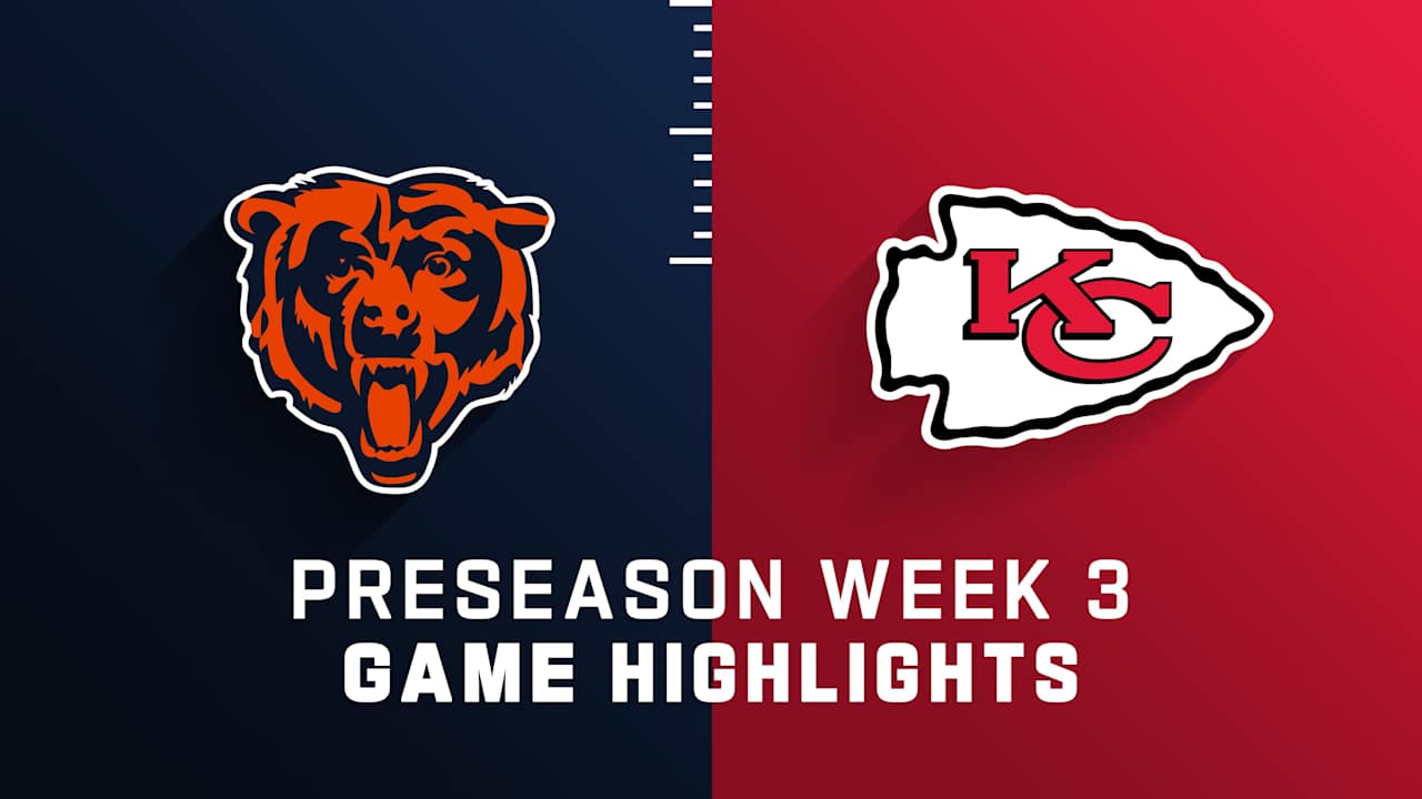 Chicago Bears vs. Kansas City Chiefs highlights | Preseason Week 3