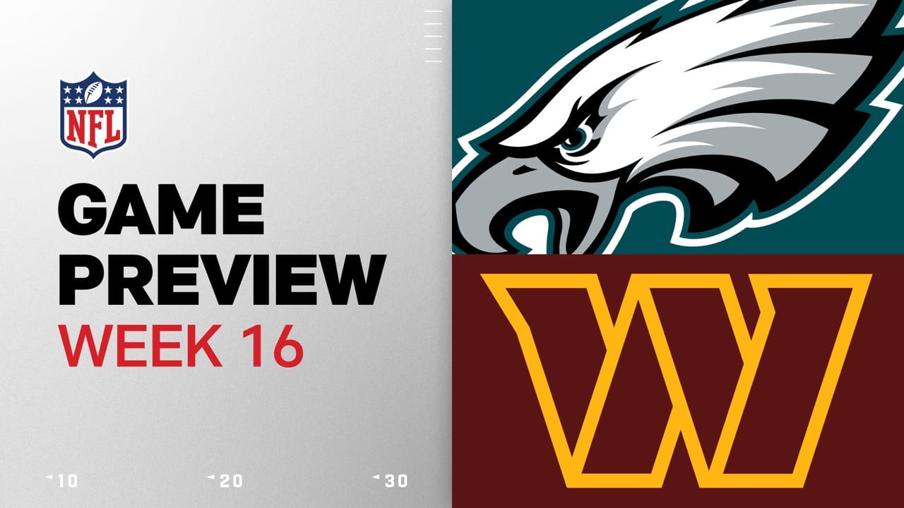 Philadelphia Eagles vs. Washington Commanders preview | Week 16