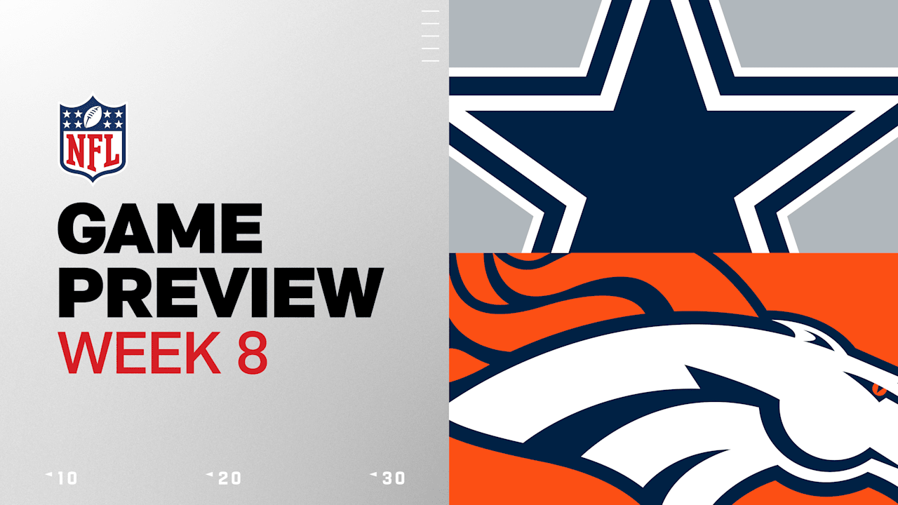 Dallas Cowboys vs. Denver Broncos preview | Week 8