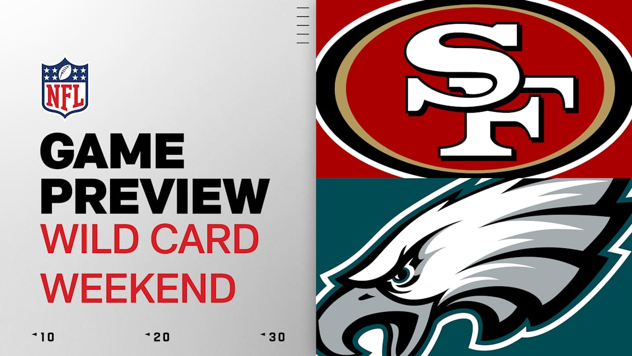 San Francisco 49ers vs. Philadelphia Eagles preview | Wild Card Weekend