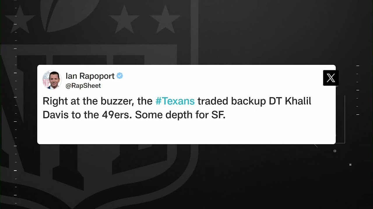 NFL Network Insider Ian Rapoport: Houston Texans trade defensive tackle Khalil Davis to San ...