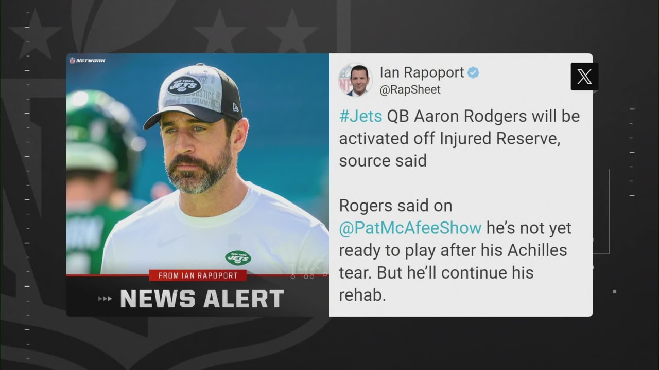 NFL Network Insider Mike Garafolo: New York Jets quarterback Aaron Rodgers activated off IR, but ...